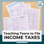 Teaching Teens How To File Federal Income Taxes - CKMath®